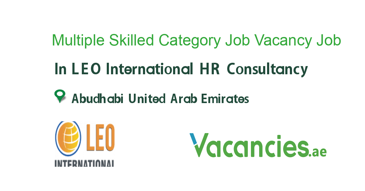 Multiple Skilled Category Job Vacancy job in LEO International HR ...