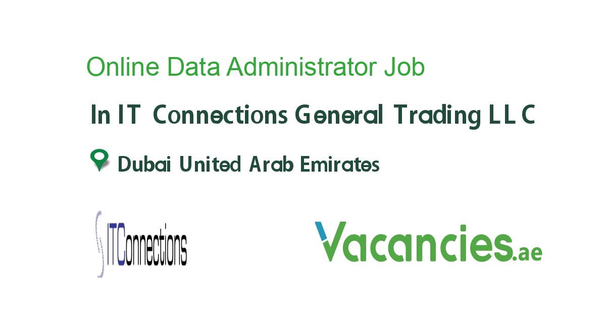 Online Data Administrator job in IT Connections General Trading LLC in ...
