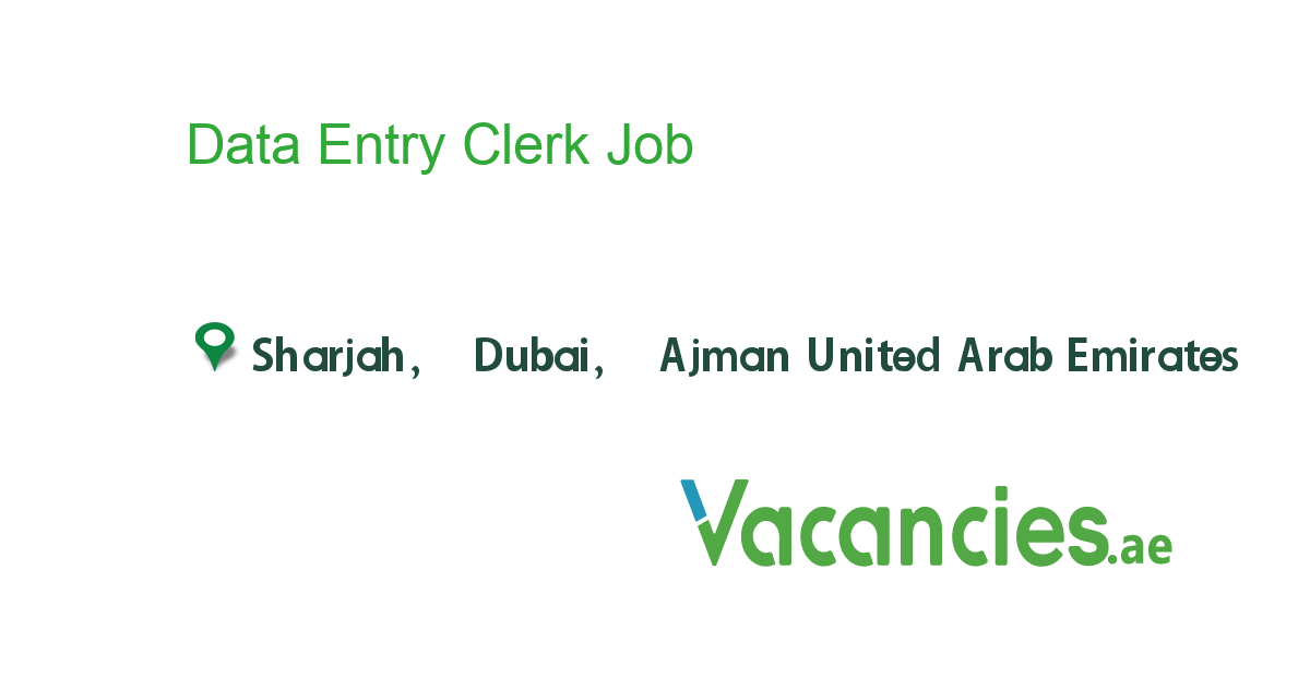 Data Entry Clerk job in in Sharjah, Dubai, Ajman United Arab Emirates ...