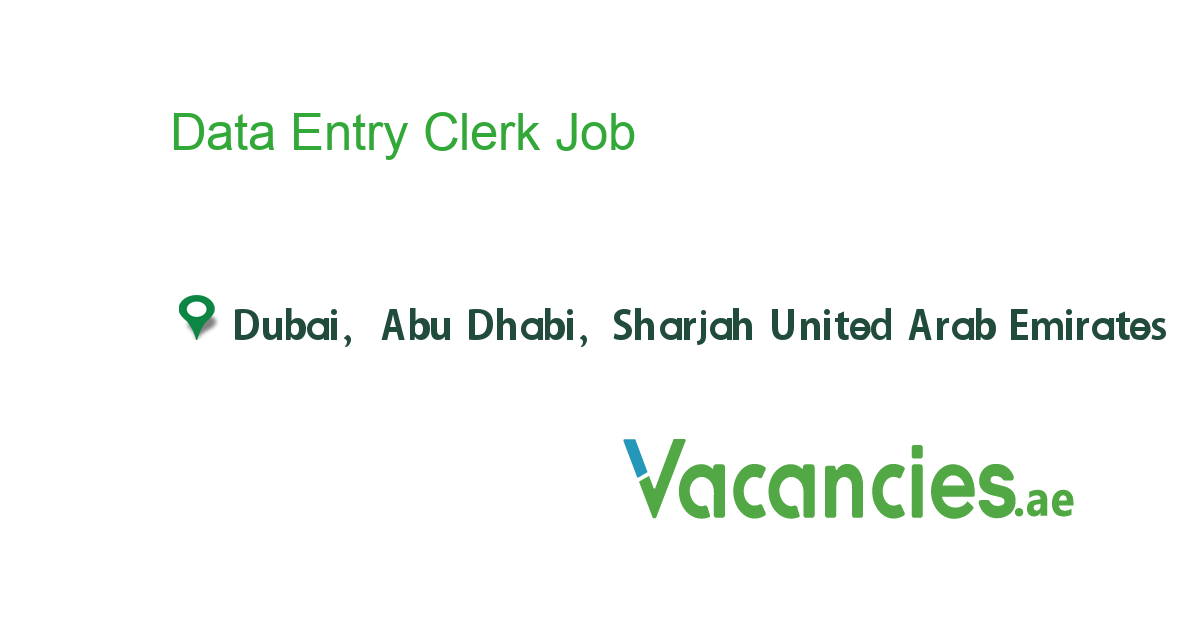 Data Entry Clerk job in in Dubai, Abu Dhabi, Sharjah United Arab ...