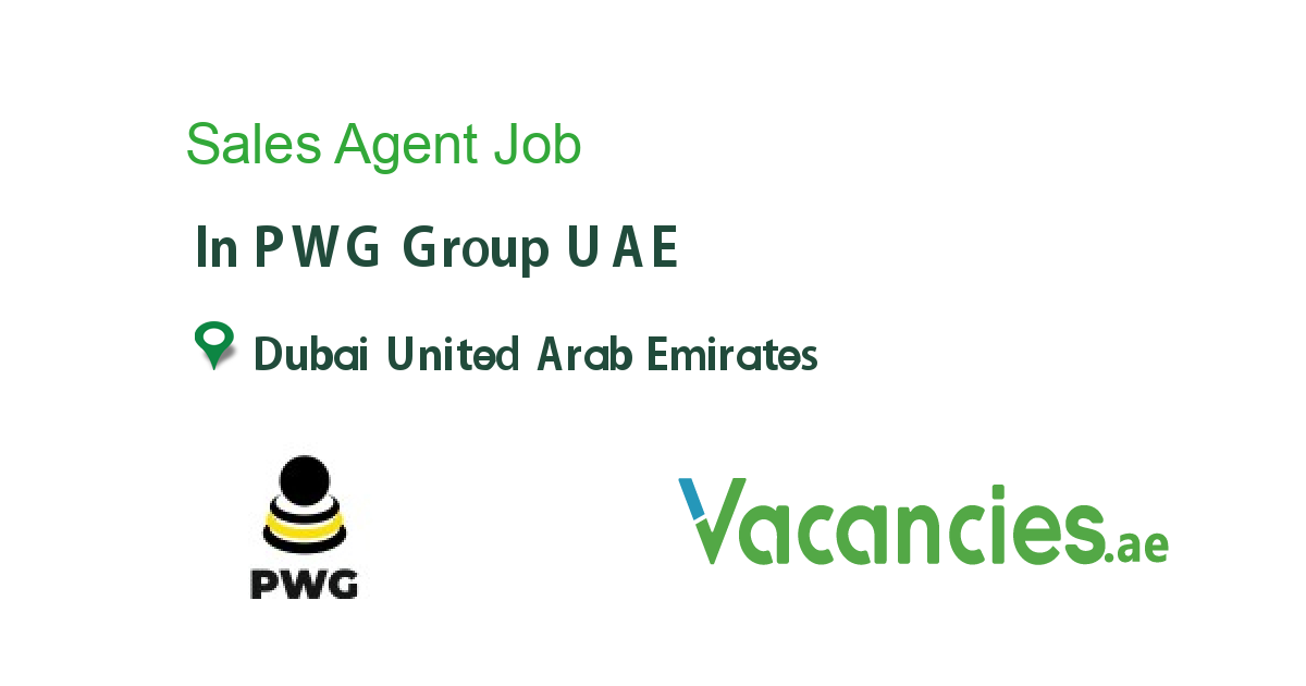Sales Agent job in PWG Group UAE in Dubai United Arab Emirates - Ref ...
