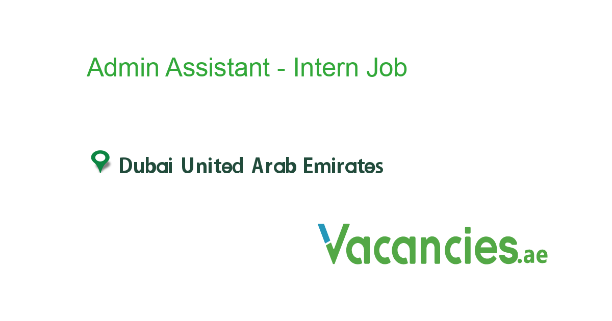 Admin Assistant - Intern job in in Dubai United Arab Emirates - Ref. 117306