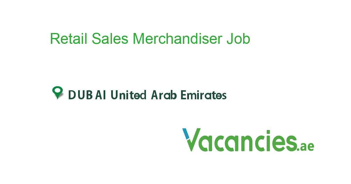 Retail Sales Merchandiser job in in DUBAI United Arab Emirates - Ref ...