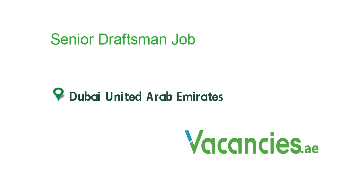 Senior Draftsman job in in Dubai United Arab Emirates - Ref. 118130