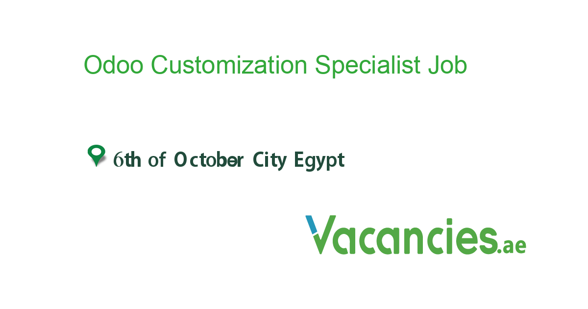 Odoo Customization Specialist job in in 6th of October City Egypt - Ref ...