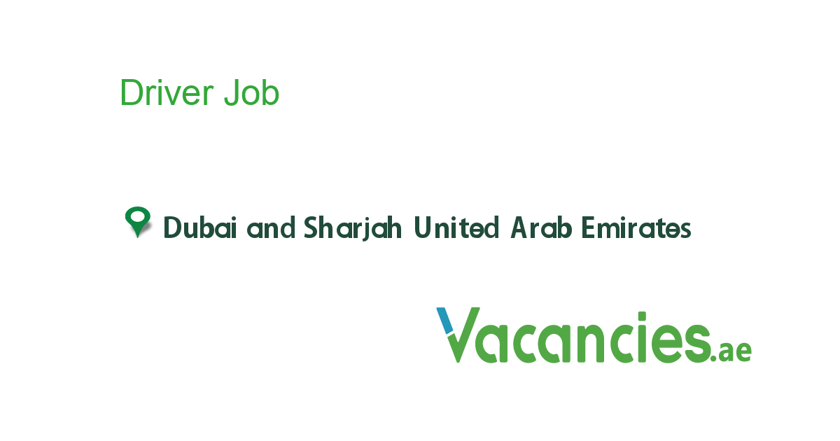 Driver job in in Dubai and Sharjah United Arab Emirates - Ref. 118162