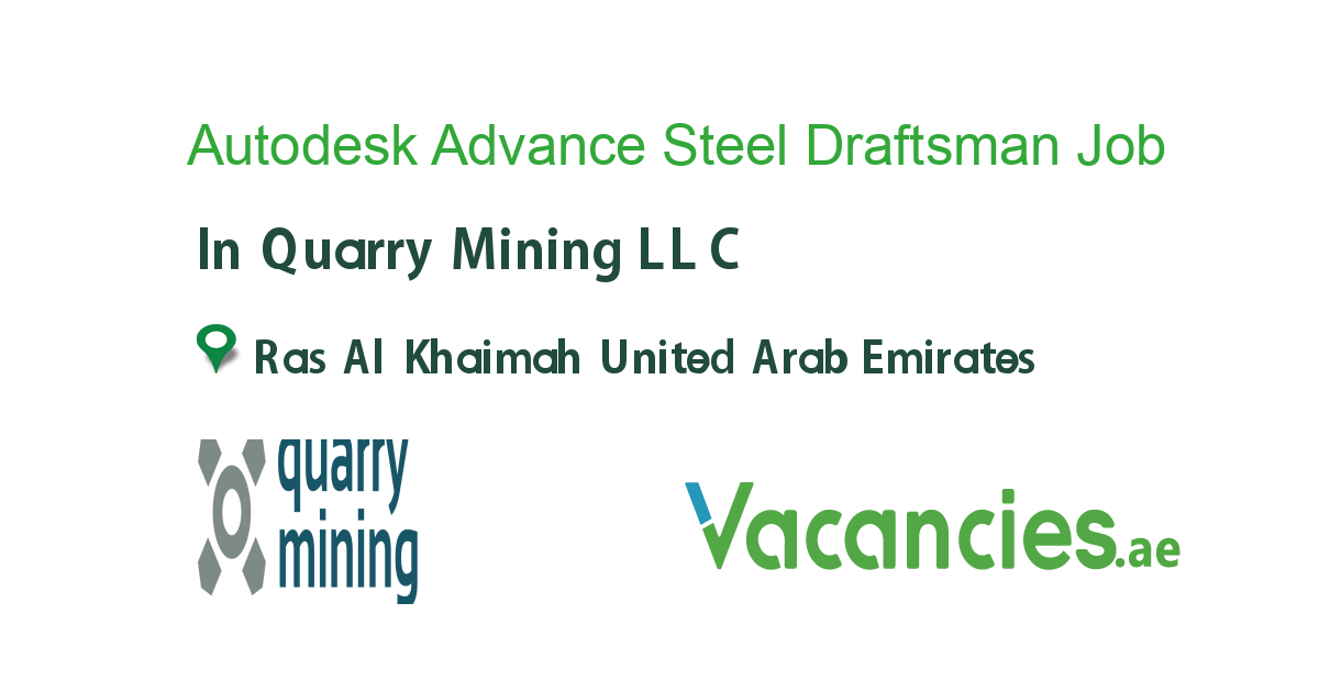 Autodesk Advance Steel Draftsman job in Quarry Mining LLC in Ras Al ...