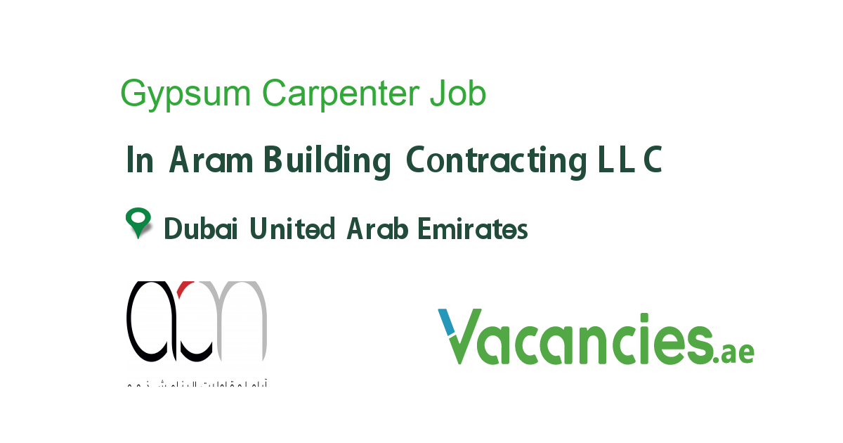 Gypsum Carpenter job in Aram Building Contracting LLC in Dubai United ...
