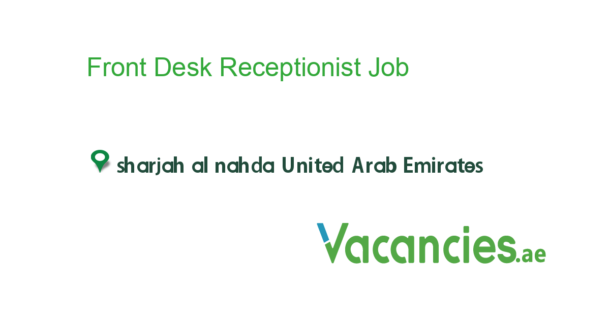 Front Desk Receptionist job in in sharjah al nahda United Arab Emirates ...