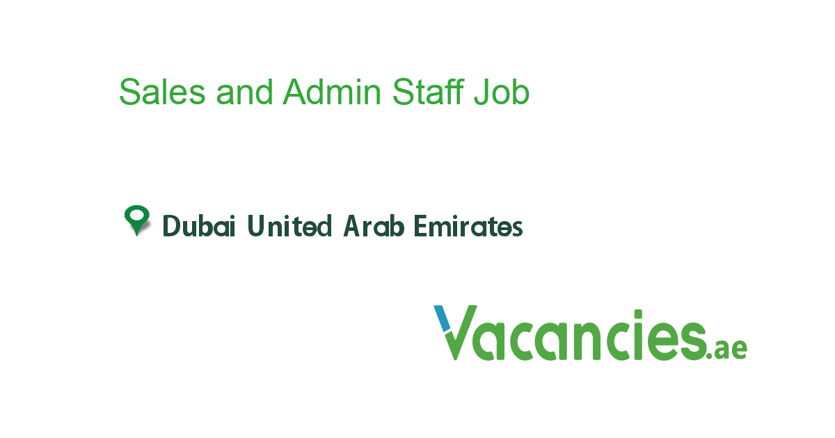 Sales and Admin Staff job in in Dubai United Arab Emirates - Ref. 118818