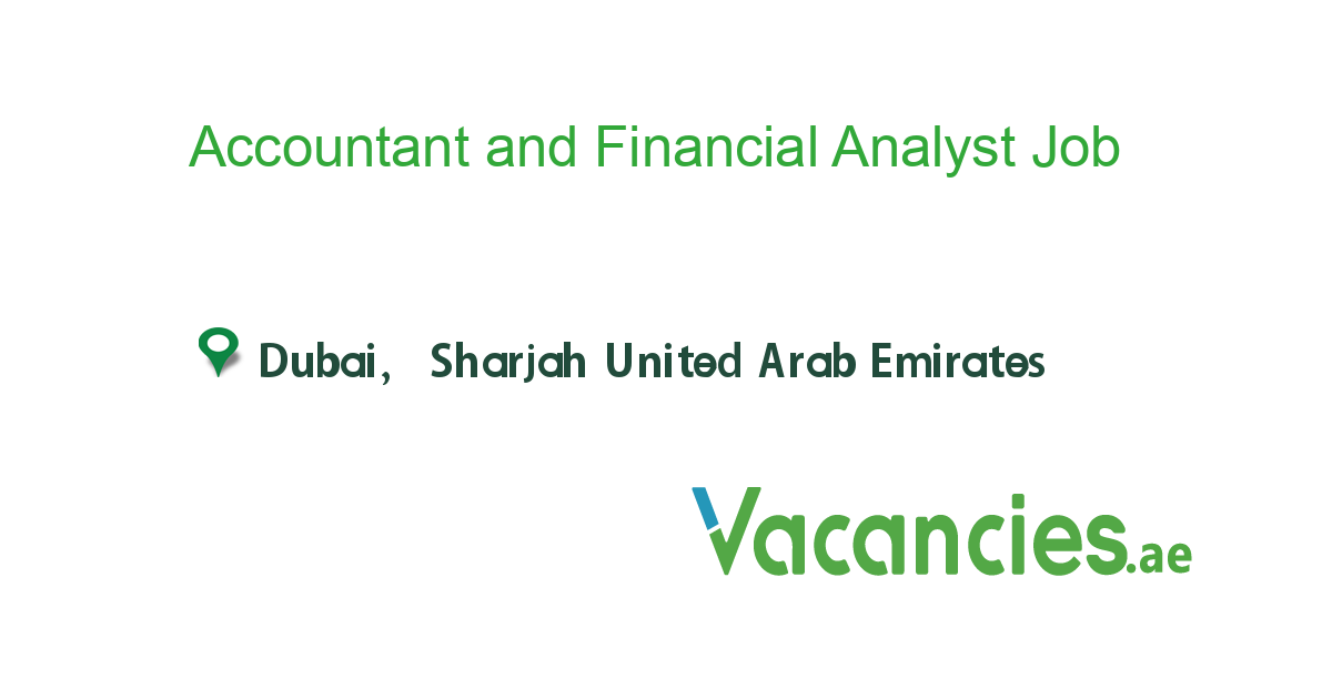 Accountant and Financial Analyst job in in Dubai, Sharjah United Arab ...