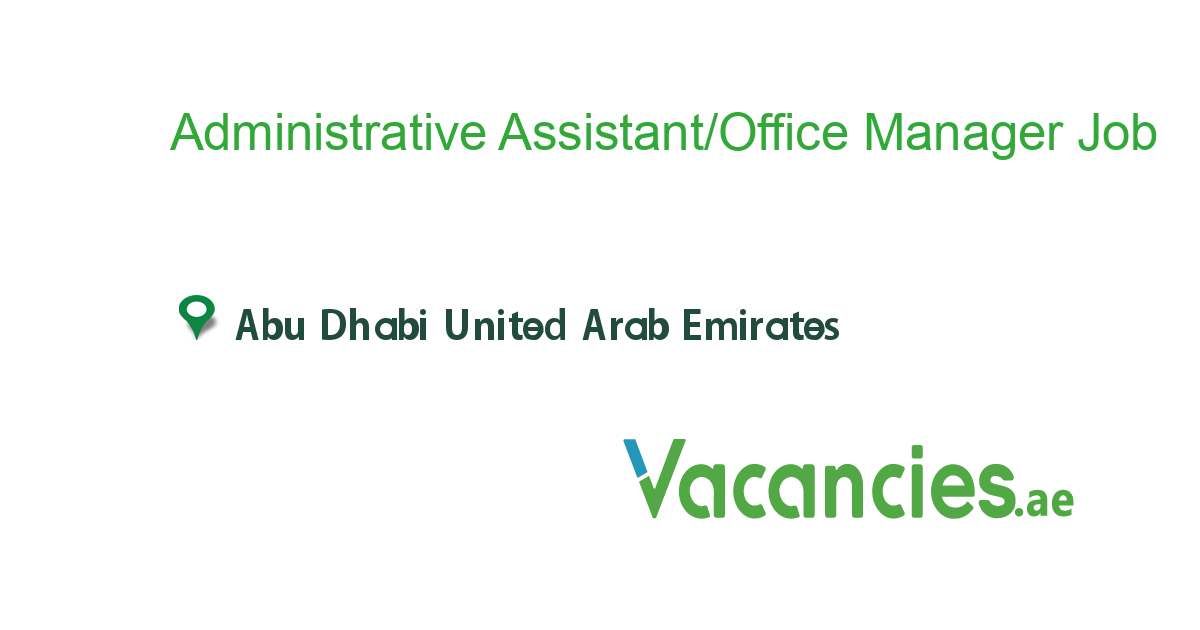 Administrative Assistant Office Manager Job In In Abu Dhabi United Arab