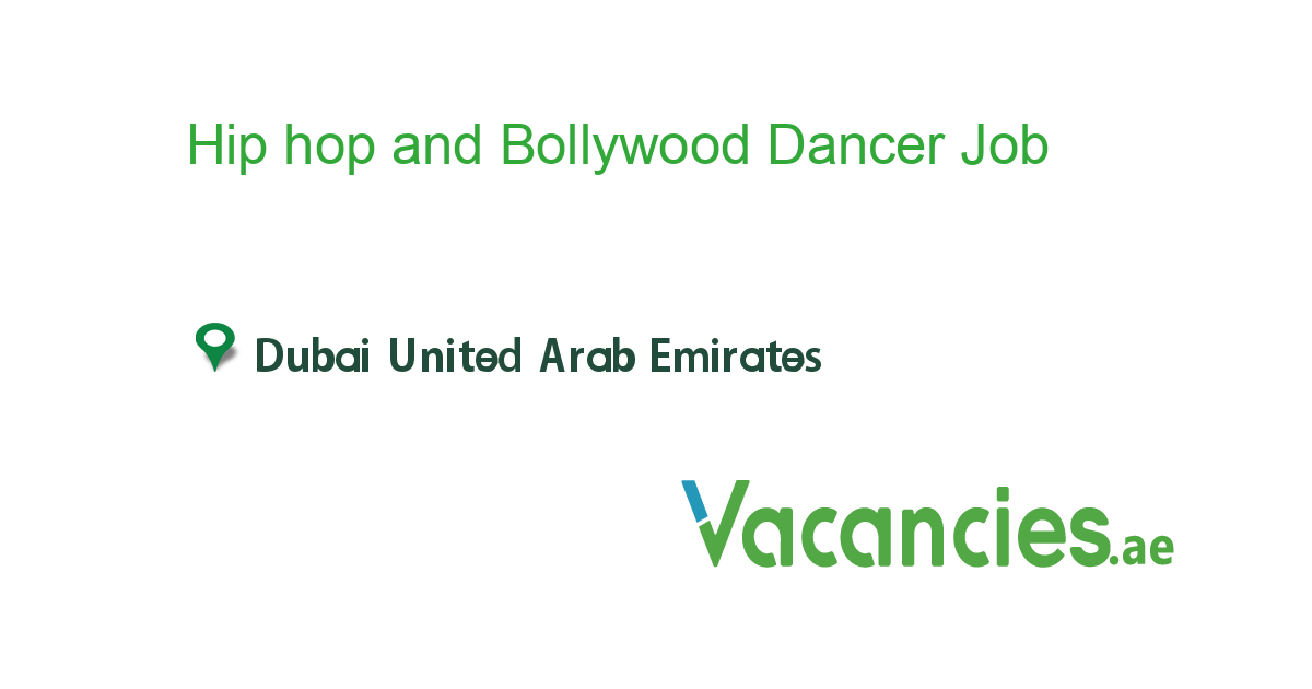 Hip hop and Bollywood Dancer job in in Dubai United Arab Emirates - Ref ...