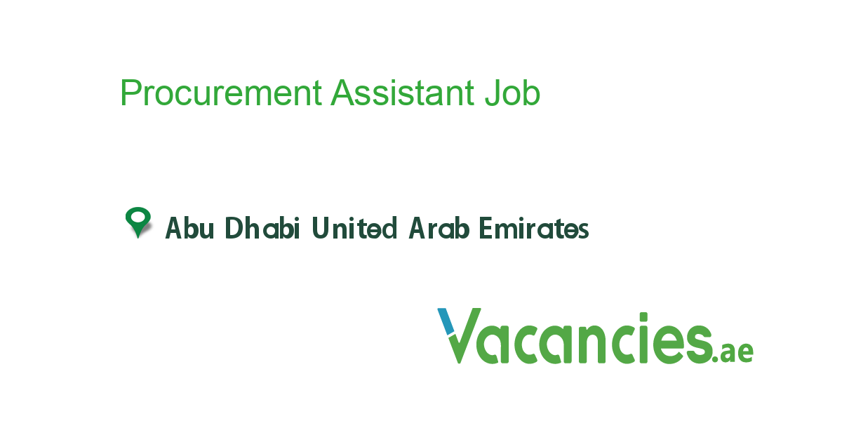 Procurement Assistant job in in Abu Dhabi United Arab Emirates - Ref ...