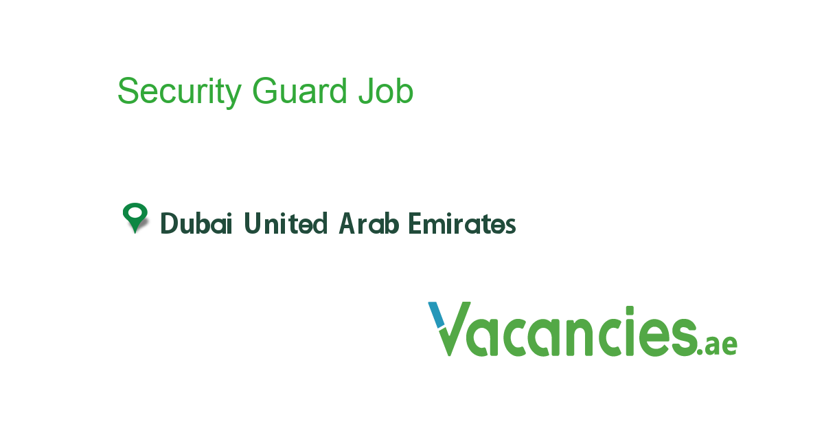 Security Guard job in in Dubai United Arab Emirates - Ref. 119852