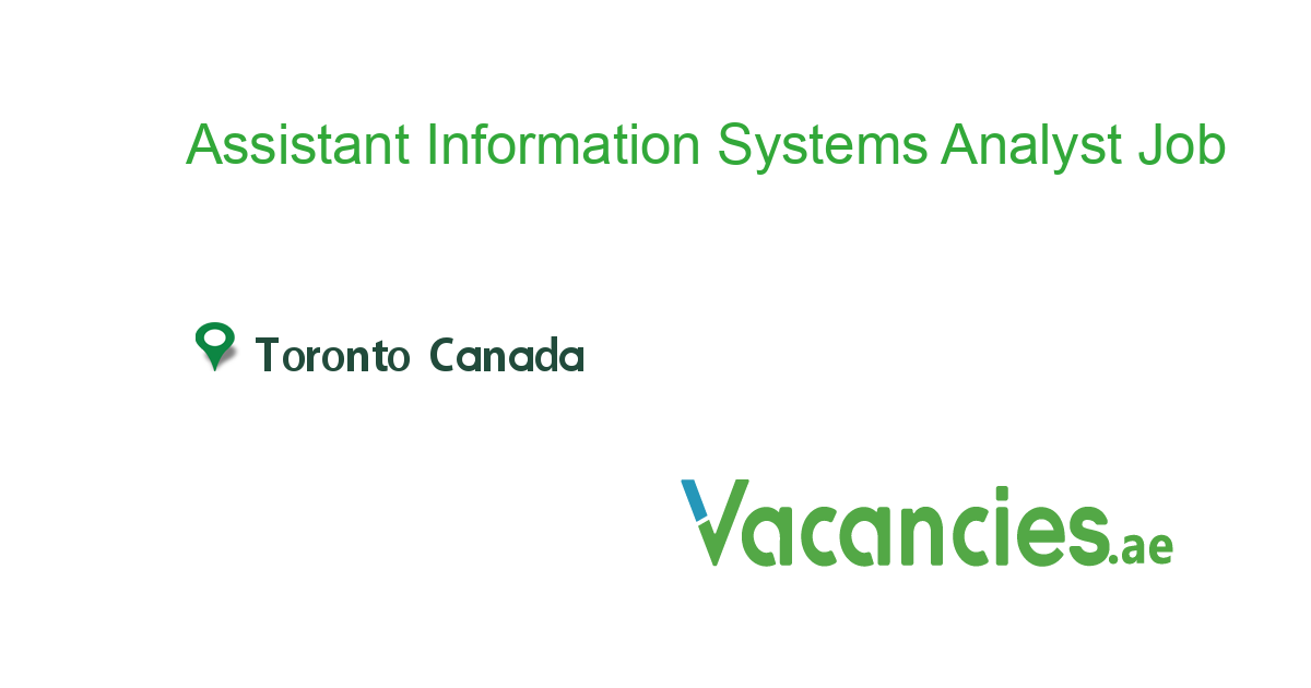 Assistant Information Systems Analyst job in in Toronto Canada - Ref ...