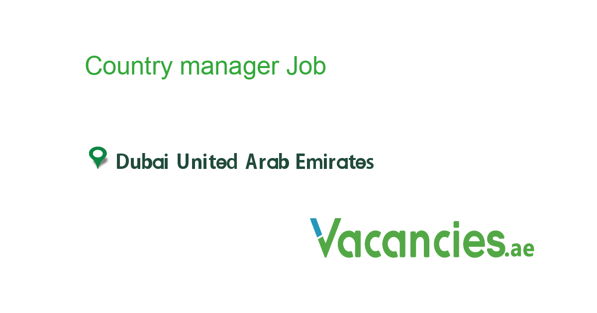 Country manager job in in Dubai United Arab Emirates - Ref. 120245