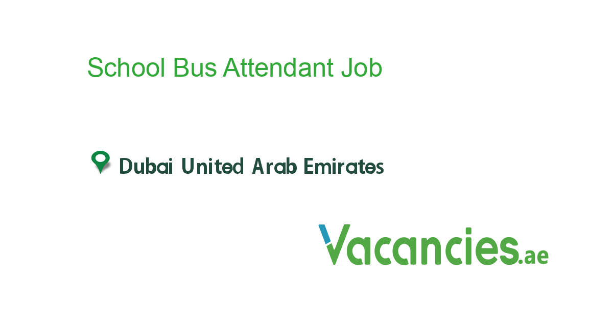 School Bus Attendant job in in Dubai United Arab Emirates - Ref. 120360