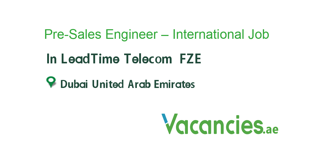 Pre-Sales Engineer – International Telecom Services job in LeadTime ...