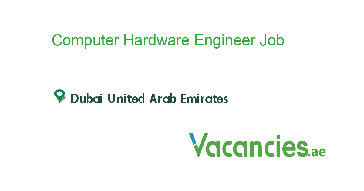 Computer Hardware Engineer job in in Dubai United Arab Emirates - Ref ...