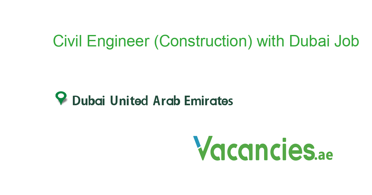 Civil Engineer (Construction) with Dubai Engineering License job in in ...