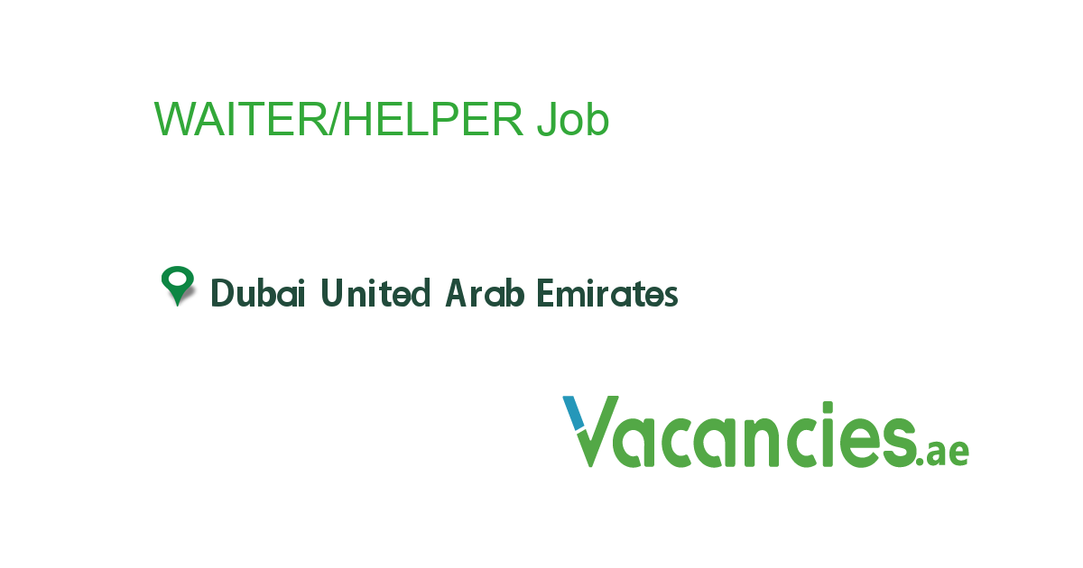 WAITER/HELPER job in in Dubai United Arab Emirates - Ref. 121309